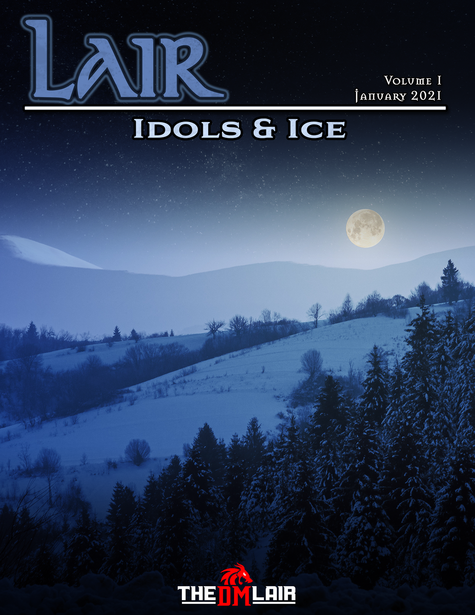 Idols & Ice - Lair Magazine #1, January 2021 Issue – The DM Lair